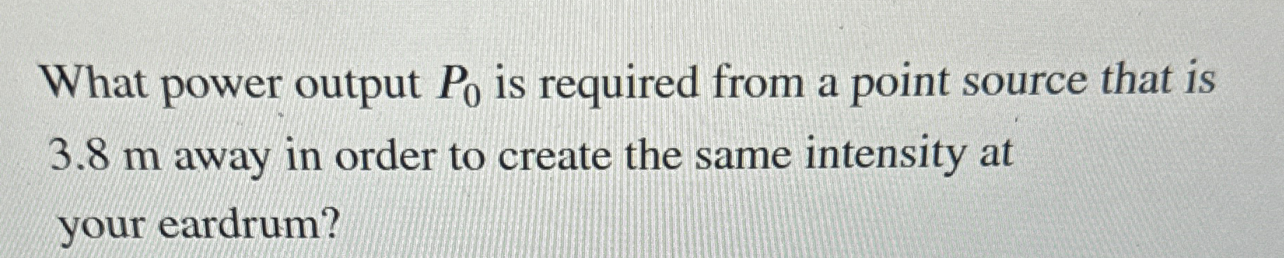 What power output P0 ﻿is required from a point source | Chegg.com