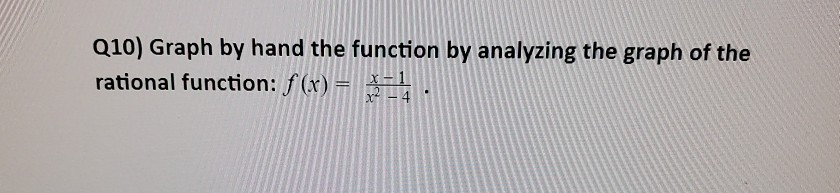 Solved Q10) Graph by hand the function by analyzing the | Chegg.com