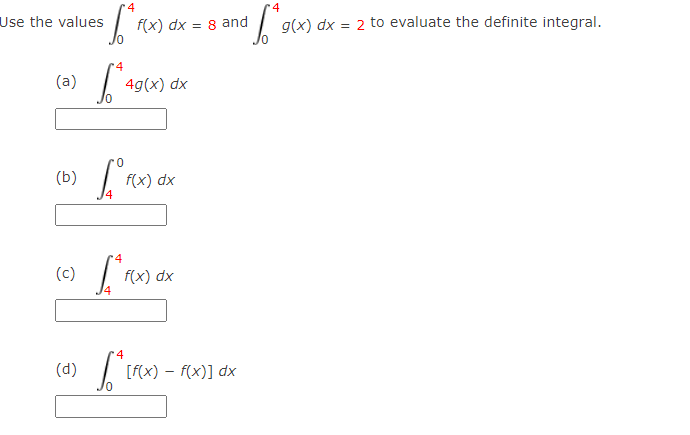 Solved Use the values ∫04f(x)dx=8 ﻿and ∫04g(x)dx=2 ﻿to | Chegg.com