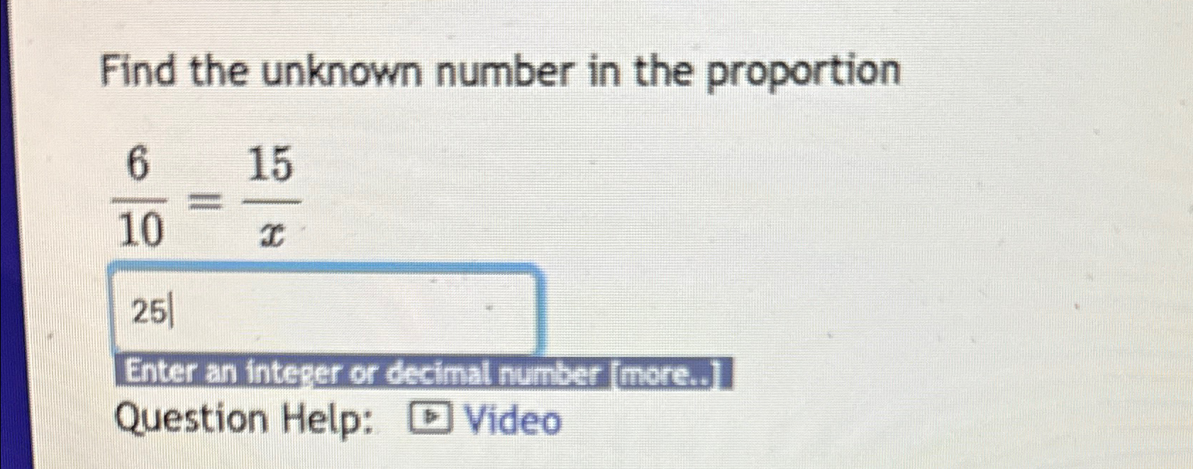 Solved Find the unknown number in the proportion610=15xEnter | Chegg.com