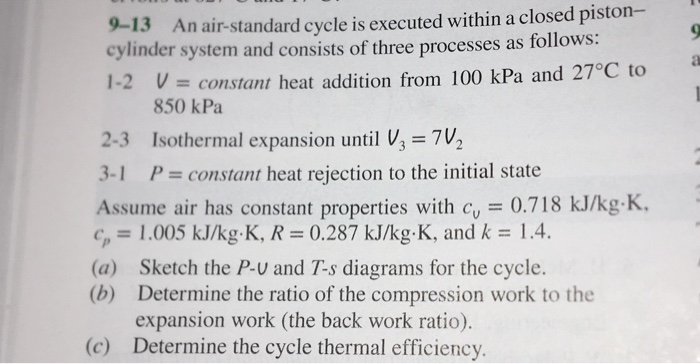 Solved 9-13 An air-standard cycle is executed within a | Chegg.com Solved 9-13 An air-standard cycle is executed within a | Chegg.com