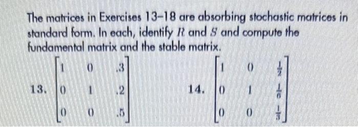 Solved The matrices in Exercises 13-18 are absorbing | Chegg.com