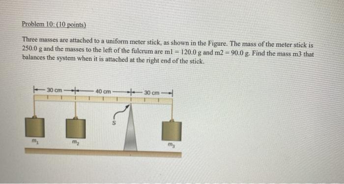 Solved Problem 10: (10 points) Three masses are attached to | Chegg.com