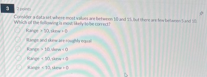 Solved Consider a data set where most values are between 10 | Chegg.com