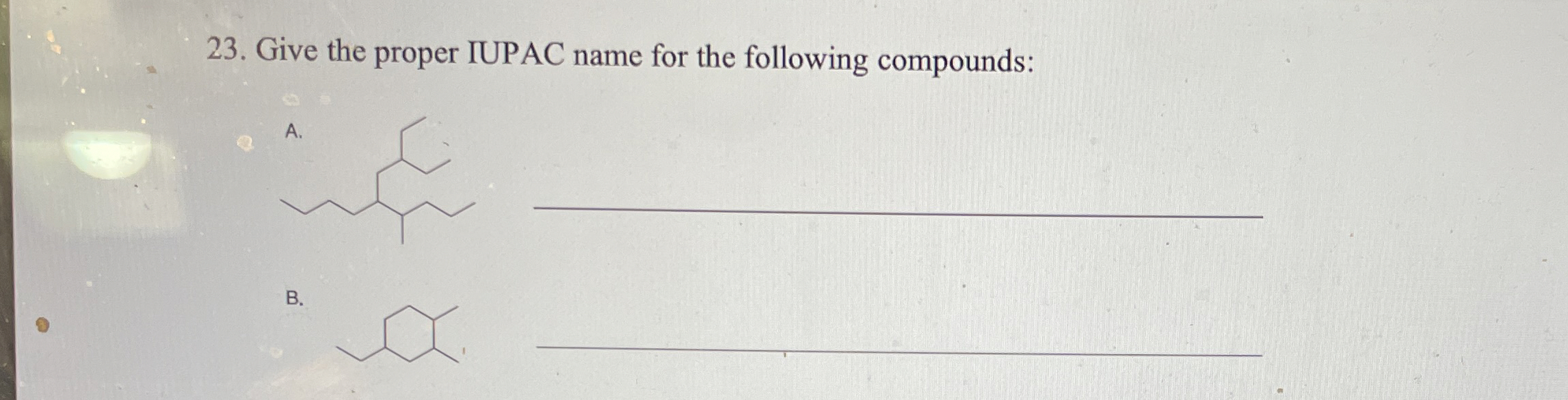 Solved Give the proper IUPAC name for the following | Chegg.com
