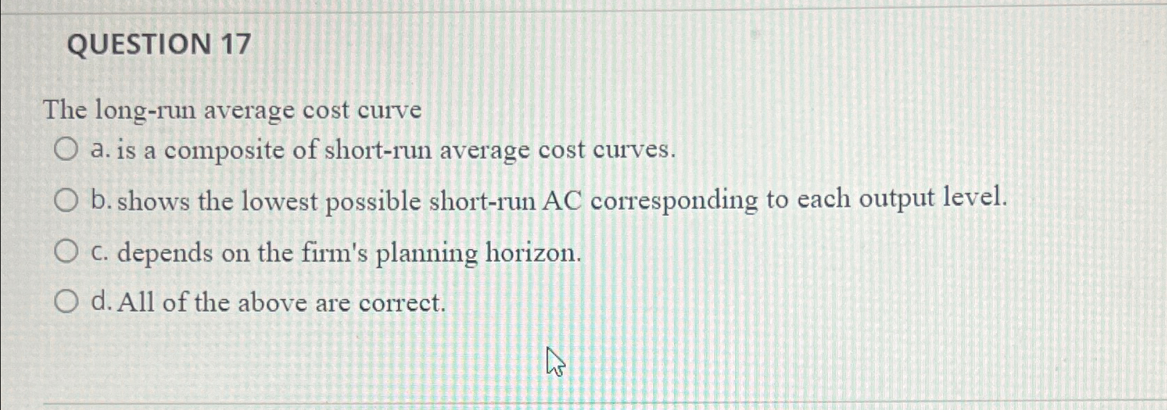 Solved QUESTION 17The long-run average cost curvea. ﻿is a | Chegg.com