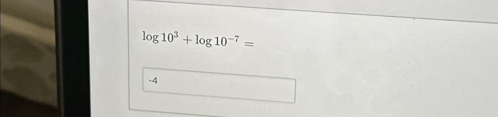 Solved log103+log10-7= | Chegg.com