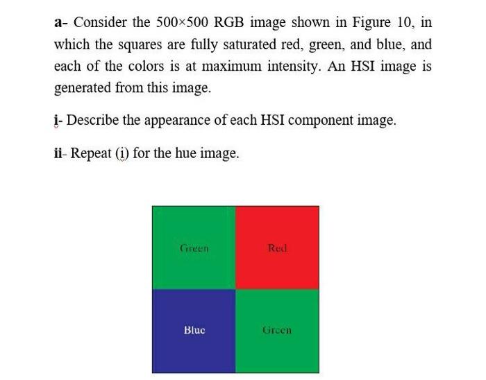 Solved a- Consider the 500×500 RGB image shown in Figure 10, | Chegg.com
