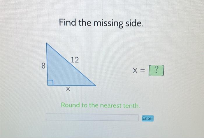 Solved Find the missing side. x= Round to the nearest tenth. | Chegg.com