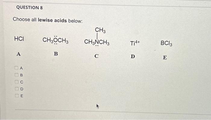 Solved QUESTION 8 Choose all lewise acids below: HCI A A 000 | Chegg.com