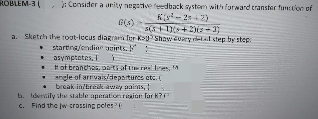 Solved G(s)=s(s+1)(s+2)(s+3)K(s2−2s+2) a. Sketch the | Chegg.com