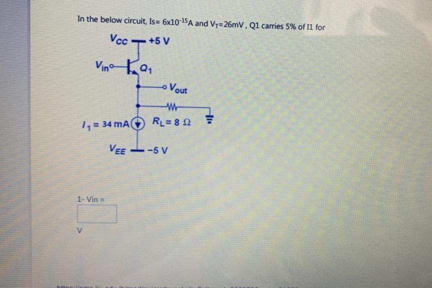 Solved In the below circuit, Is =6×10−15 A and VT=26mV,Q1 | Chegg.com