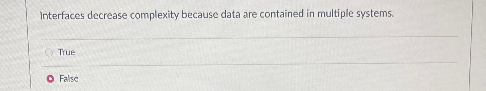 Solved Interfaces decrease complexity because data are | Chegg.com
