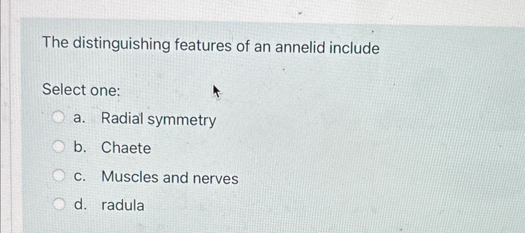 Solved The distinguishing features of an annelid | Chegg.com