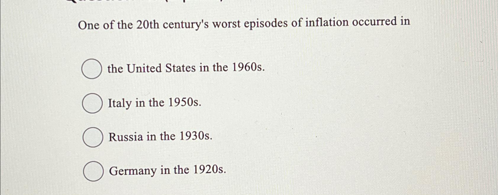 Solved One of the 20th century's worst episodes of inflation | Chegg.com