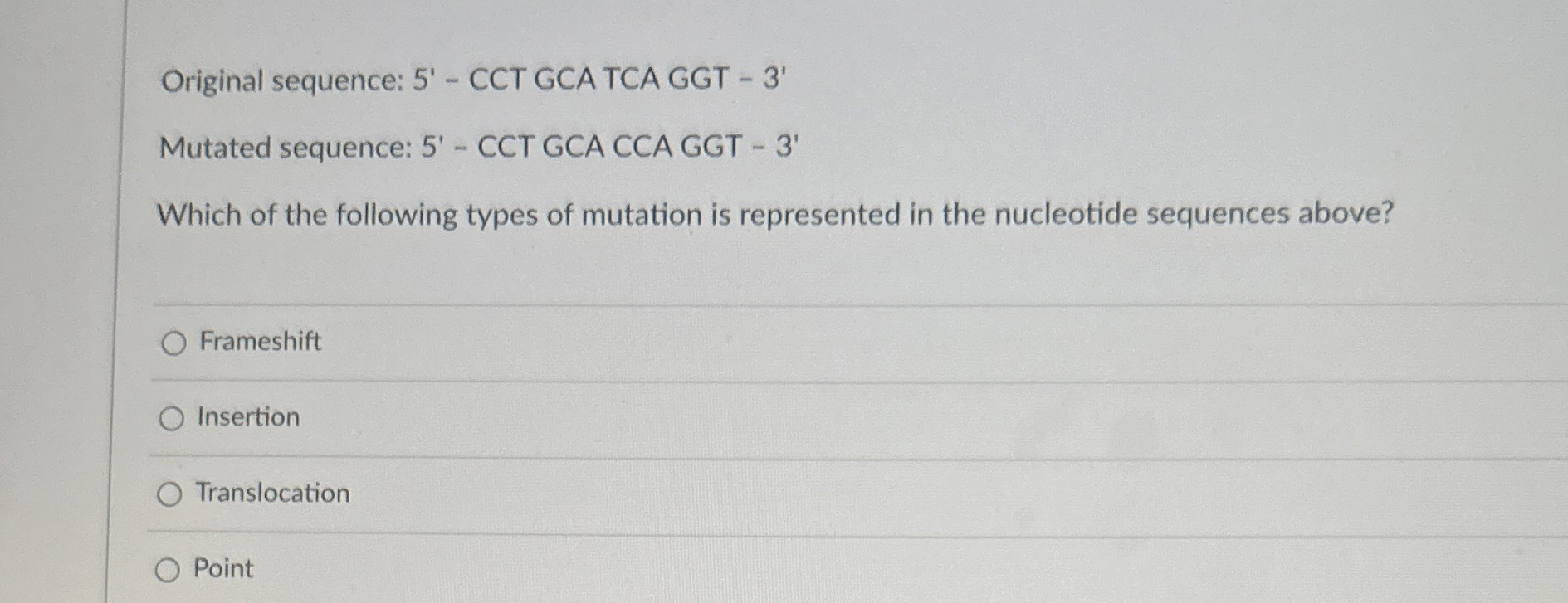 Solved Original sequence: 5' - ﻿CCT GCA TCA GGT - 3'Mutated | Chegg.com