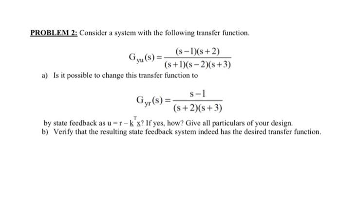 Solved PROBLEM 2: Consider a system with the following | Chegg.com