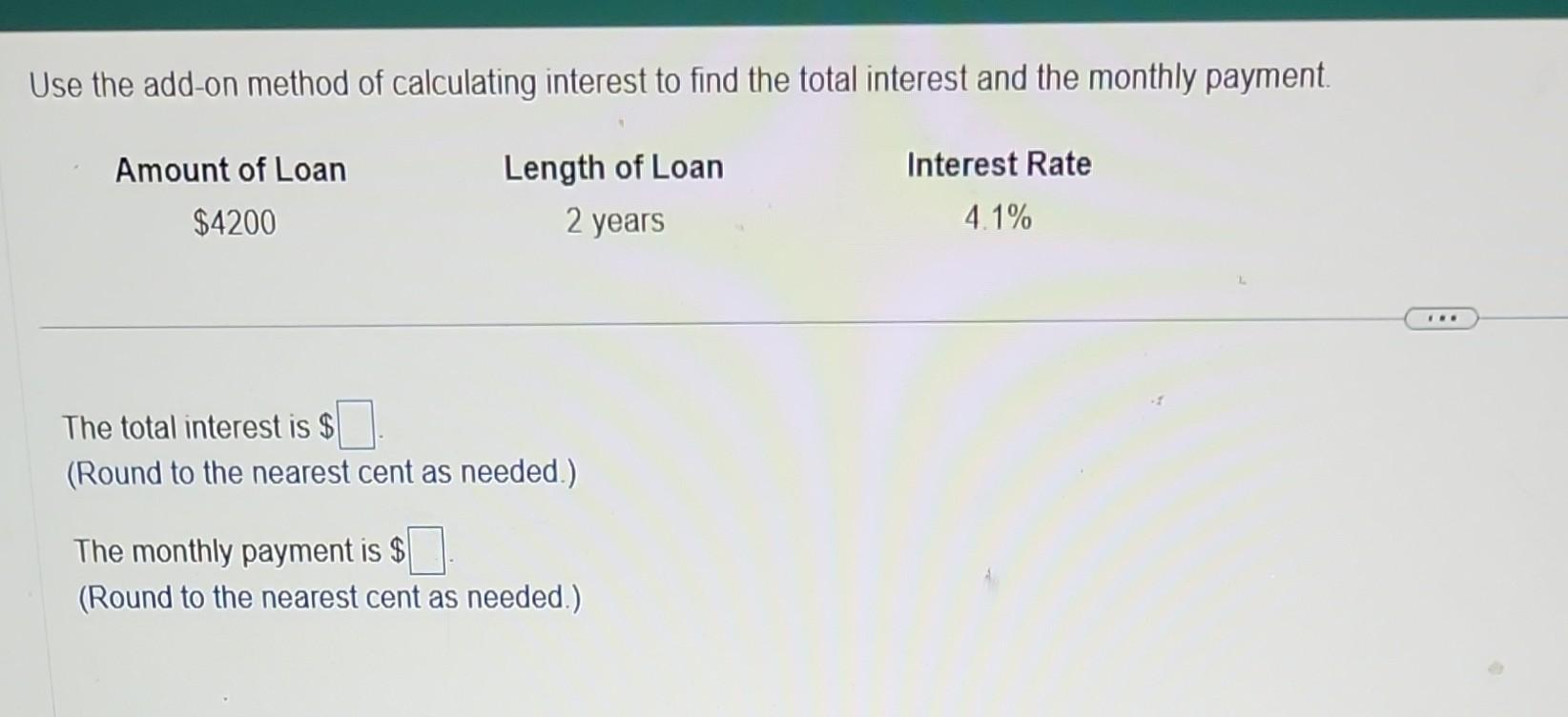 Solved Jse the add-on method of calculating interest to find | Chegg.com