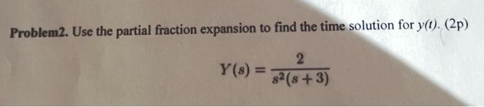 Solved Problem2 Use The Partial Fraction Expansion To Find 7760