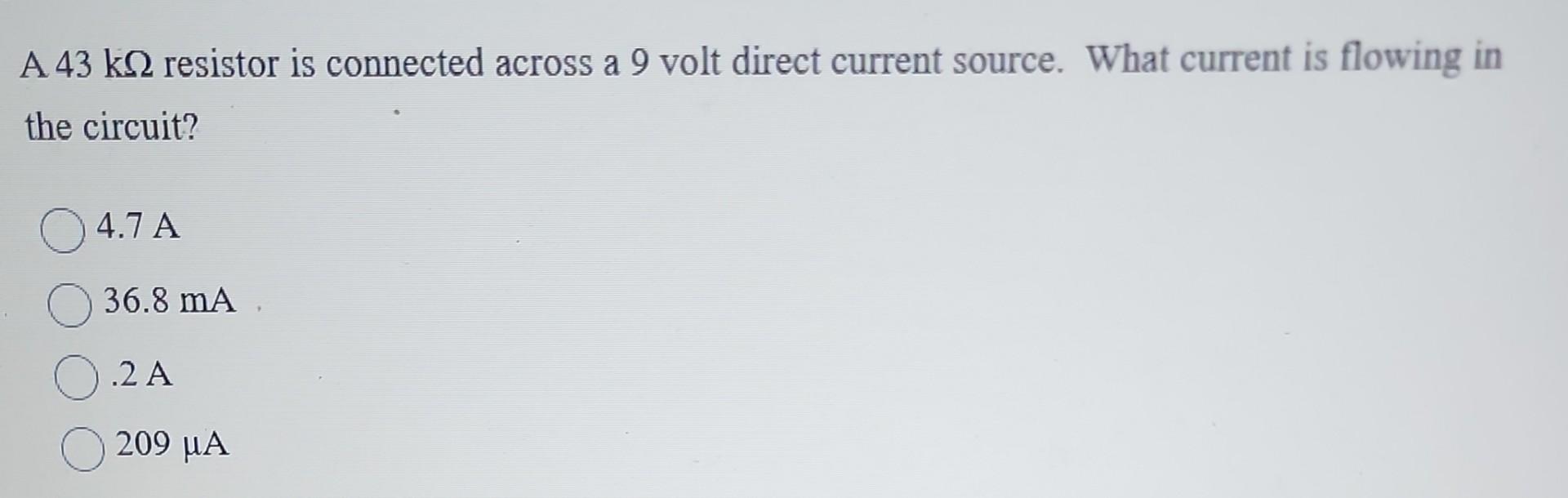 Solved A 43kΩ resistor is connected across a 9 volt direct | Chegg.com