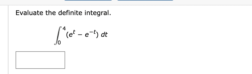 Solved Evaluate the definite integral.∫04(et-e-t)dt | Chegg.com