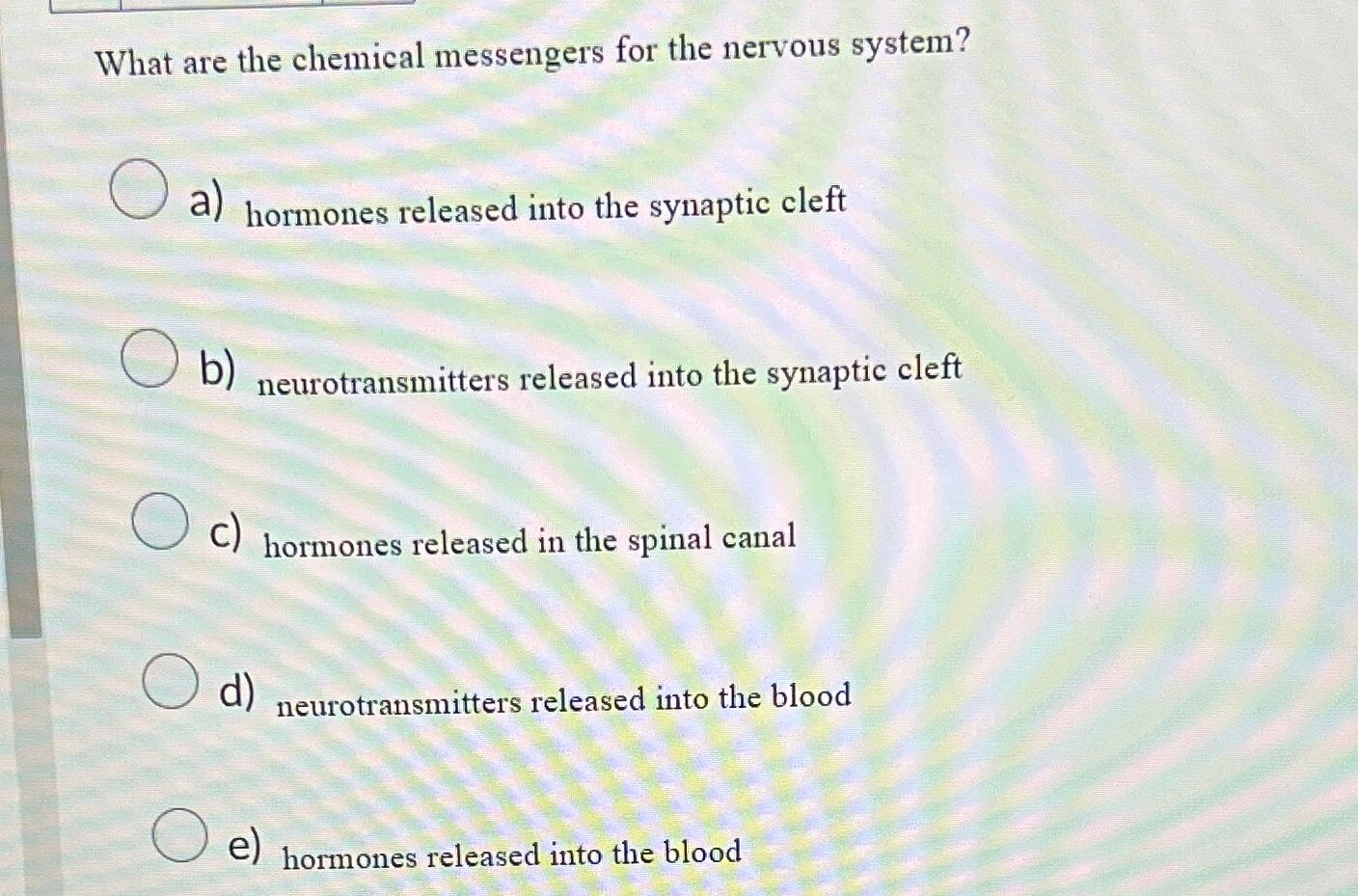 Solved What are the chemical messengers for the nervous | Chegg.com