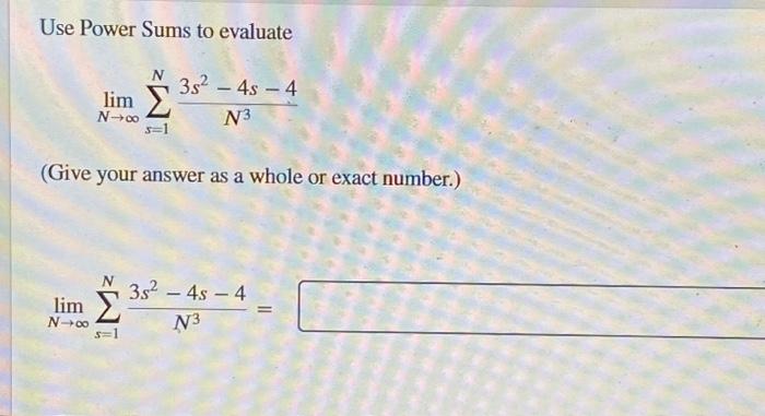 Solved Use Power Sums to evaluate N lim Σ N→∞ s=1 35²-4s - 4 | Chegg.com