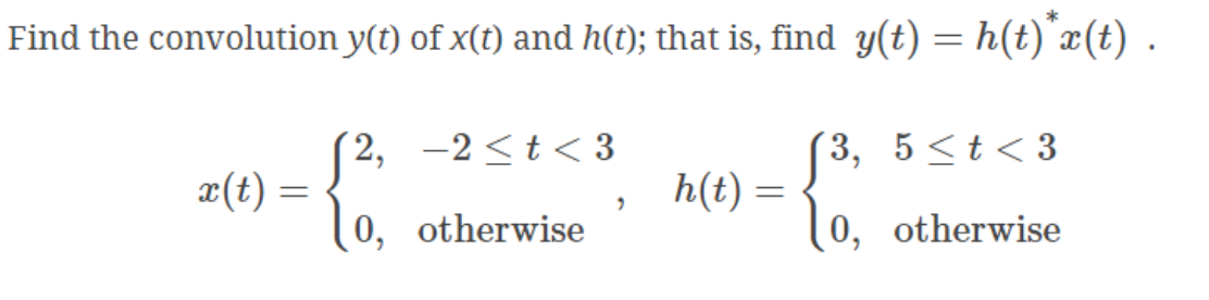 Solved Find the convolution y(t) ﻿of x(t) ﻿and h(t); that | Chegg.com