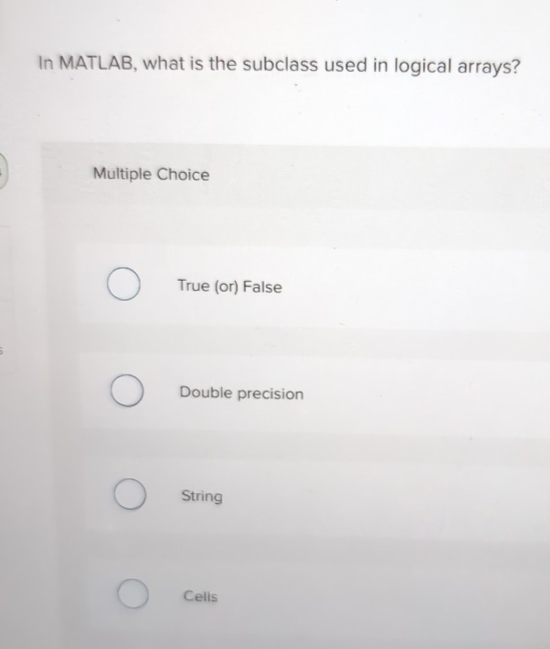 Solved In MATLAB, what is the subclass used in logical | Chegg.com