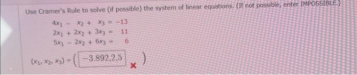 Solved Use Cramer's Rule to solve (if possible) the system | Chegg.com