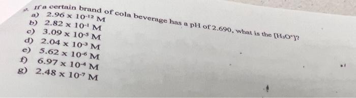 Solved If a certain brand of cola beverage has a pH of 2.690 | Chegg.com