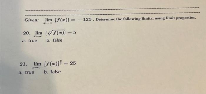Solved Given: limx→c[f(x)]=−125. Determine the following | Chegg.com