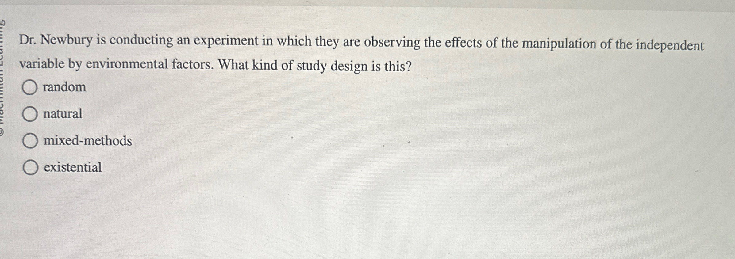 Solved Dr. ﻿Newbury is conducting an experiment in which | Chegg.com