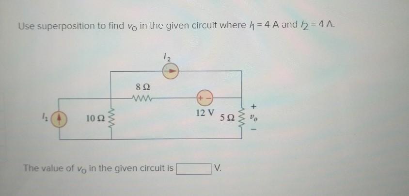 Solved Use superposition to find vo in the given circuit | Chegg.com