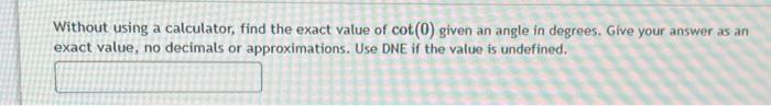 Solved Without using a calculator, find the exact value of | Chegg.com