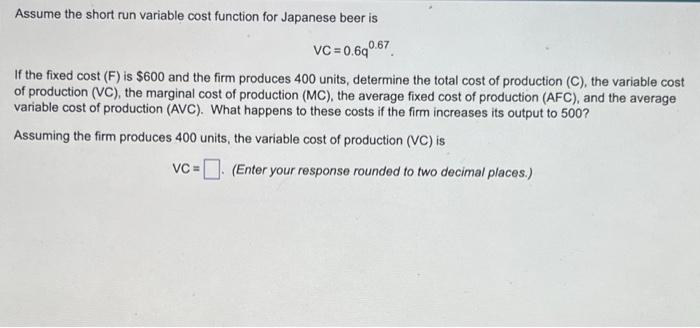 Solved Assume the short run variable cost function for | Chegg.com
