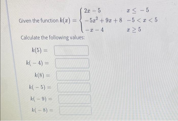 Solved Given The Function K X 2x 5 5x² 9x 8 4