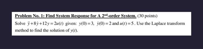 Solved Problem No. 1: Find System Response for A 2nd -order | Chegg.com