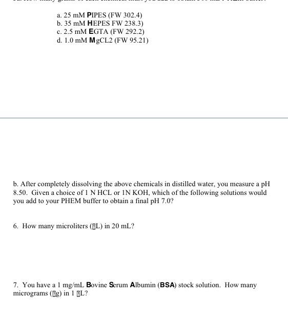 Solved a. 25 mM PIPES (FW 302.4) b. 35 mM HEPES FW 238.3) c. | Chegg.com