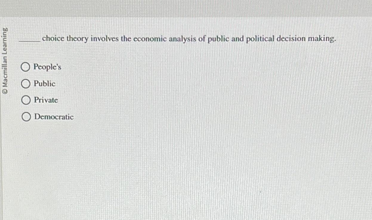 Solved choice theory involves the economic analysis of | Chegg.com