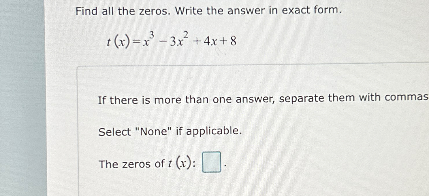 Solved Find all the zeros. Write the answer in exact | Chegg.com