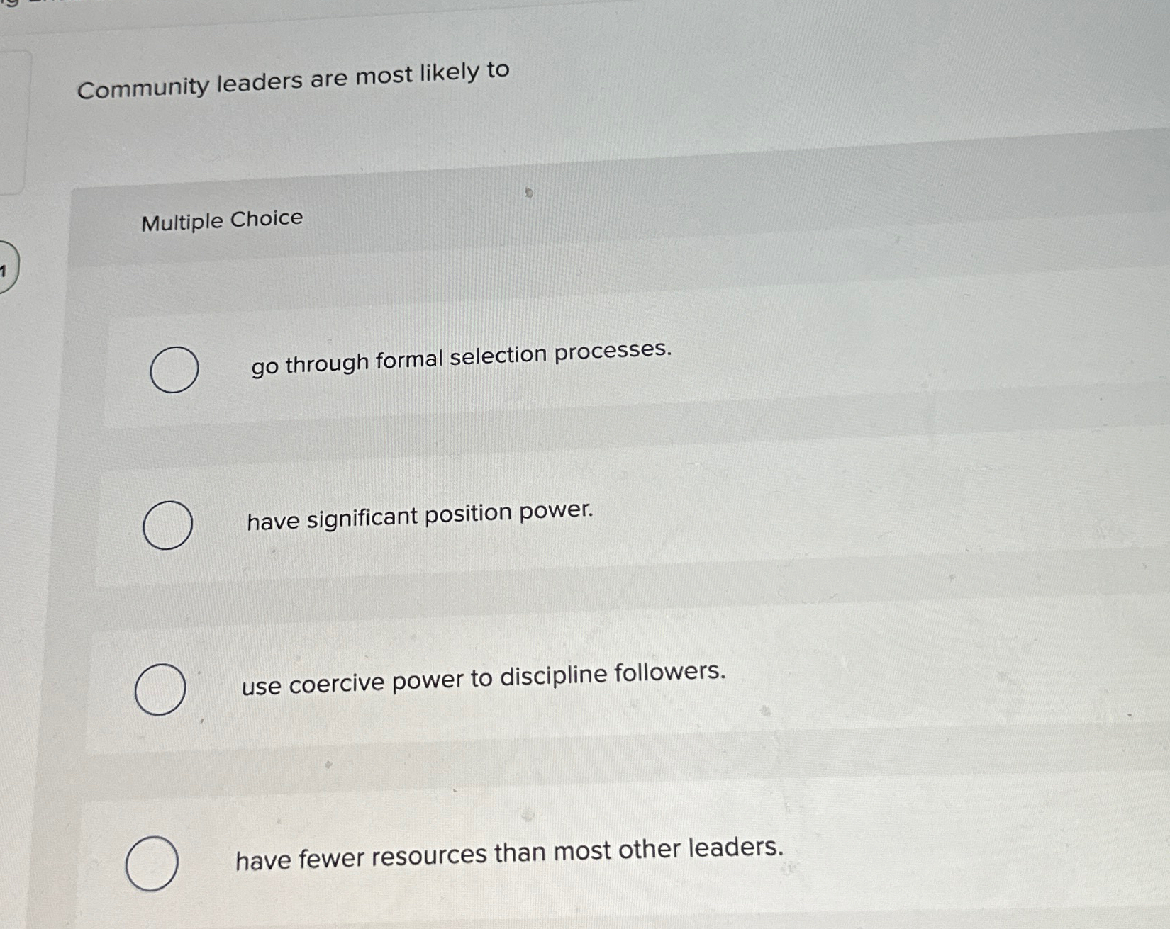 Solved Community leaders are most likely toMultiple Choicego | Chegg.com