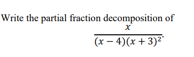 Solved Write the partial fraction decomposition | Chegg.com