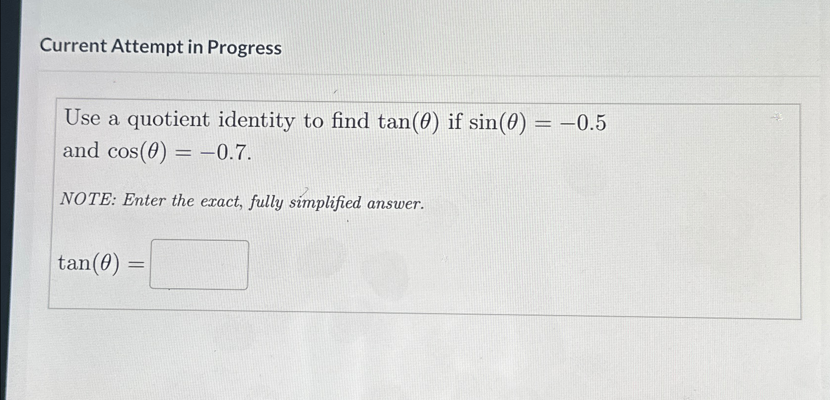 Solved Current Attempt in ProgressUse a quotient identity to | Chegg.com