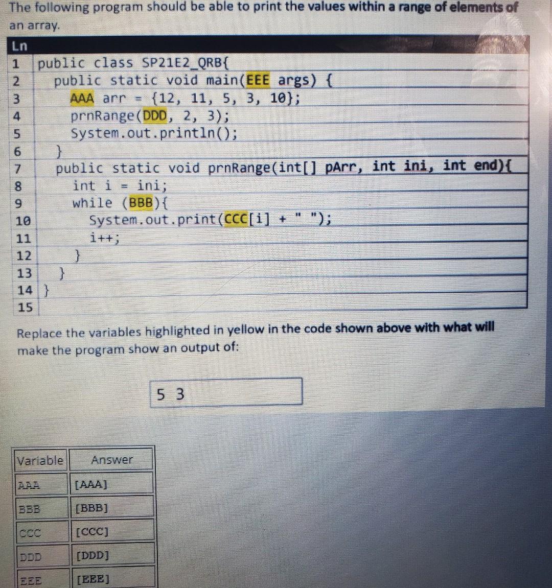 Solved IN JAVA, fill in with correct answers for the output | Chegg.com