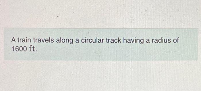 Solved A train travels along a circular track having a | Chegg.com
