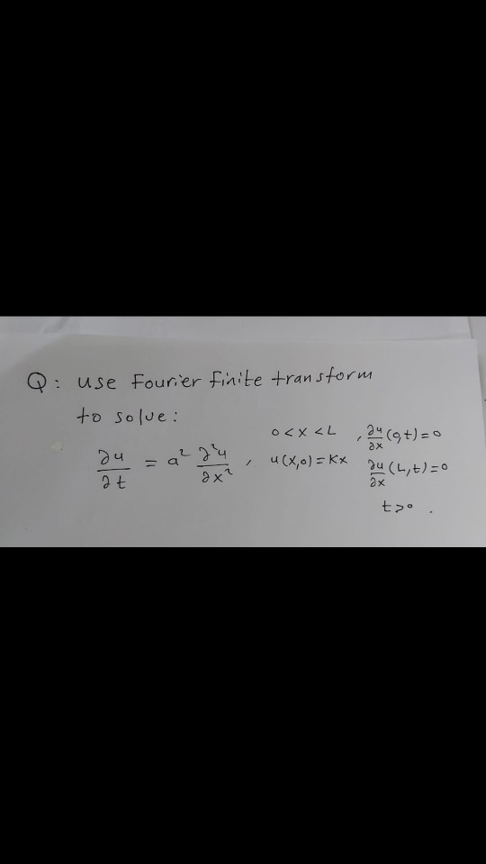Solved use Fourier finite transform to solve: 0 | Chegg.com