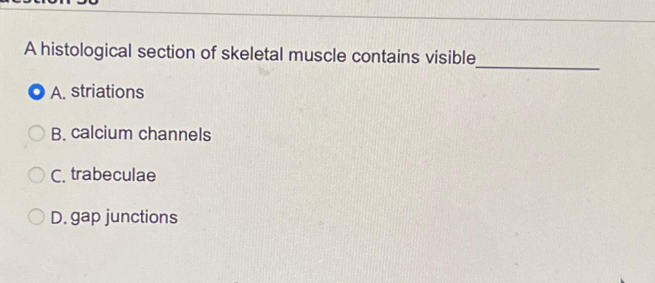 Solved A histological section of skeletal muscle contains | Chegg.com