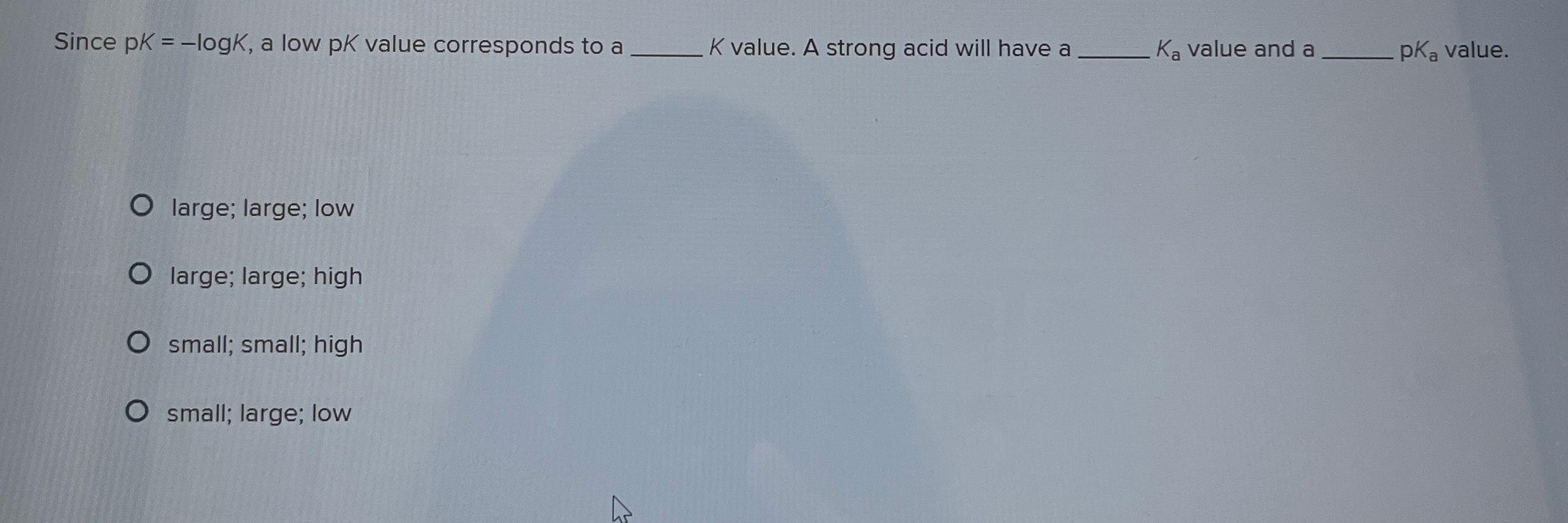 Solved Since pK=-logK, ﻿a low pK ﻿value corresponds to a K | Chegg.com