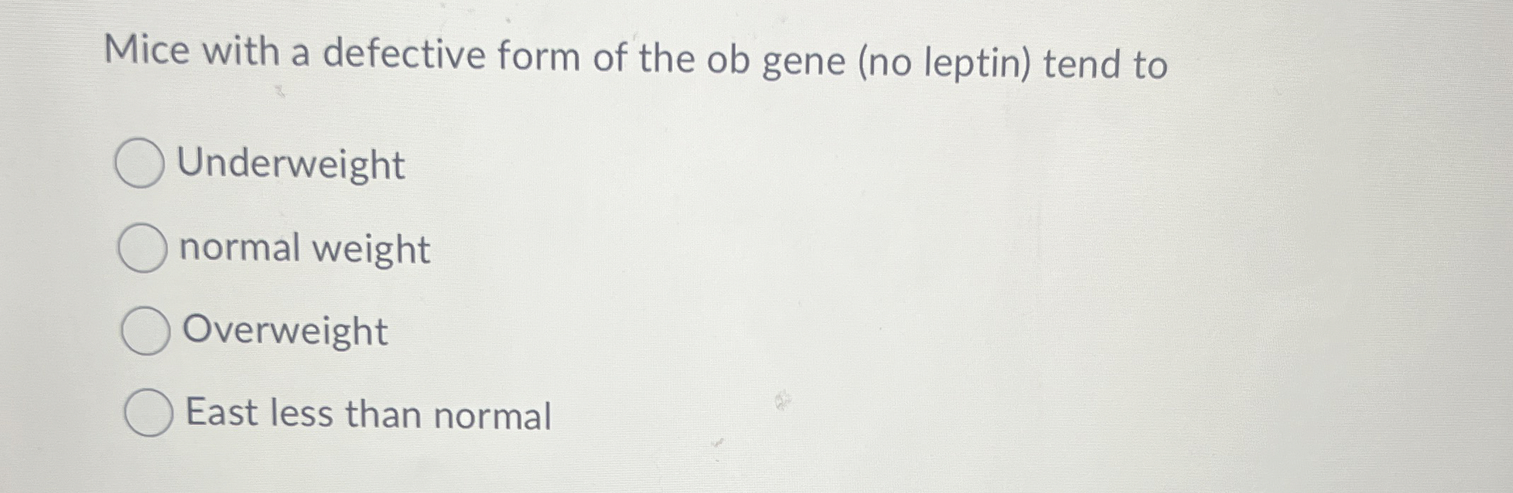 Solved Mice with a defective form of the ob gene (no leptin) | Chegg.com